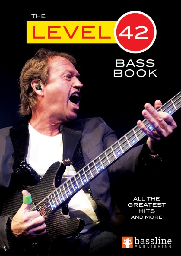 The Level 42 Bass Book - Volume 2 - Bassline Publishing